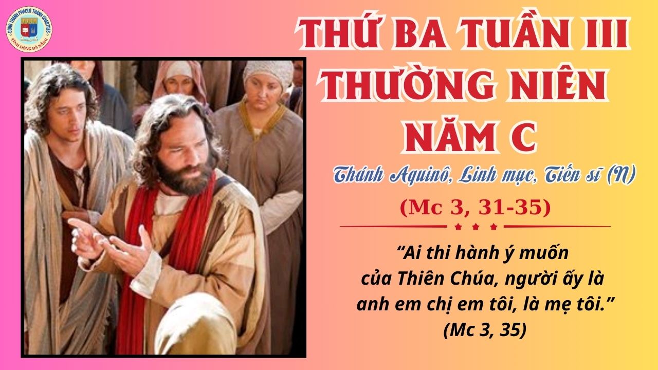 SNLC – THỨ BA TUẦN III MÙA THƯỜNG NIÊN - Mc 3, 31-35. - Tỉnh Dòng Phaolô Đà Nẵng